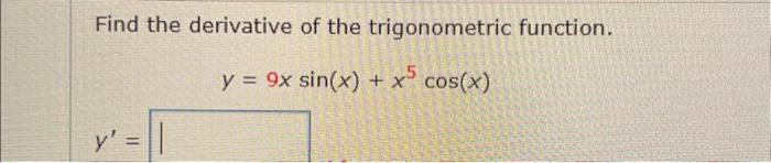 Solved Find the derivative of the trigonometric function. | Chegg.com