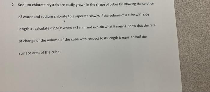 Solved 2 Sodium chlorate crystals are easily grown in the | Chegg.com