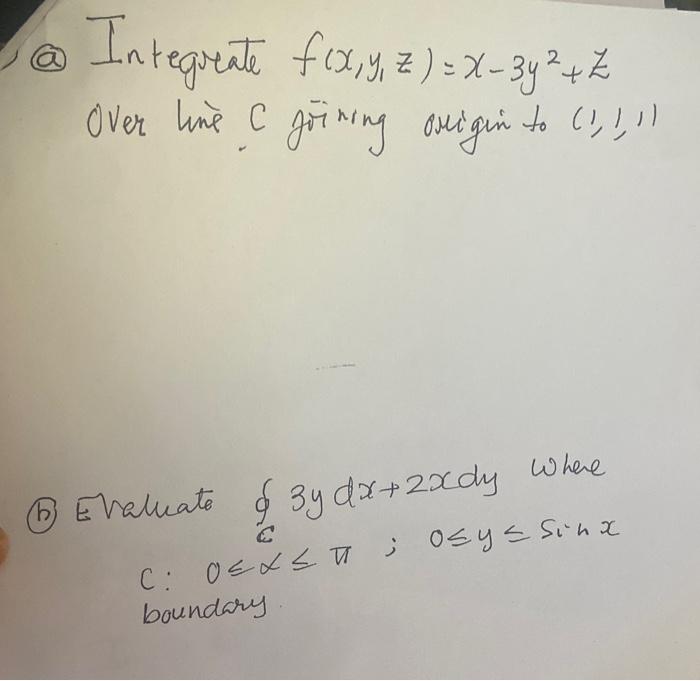 Solved (a) Integrate f(x,y,z)=x−3y2+z over line C goining | Chegg.com