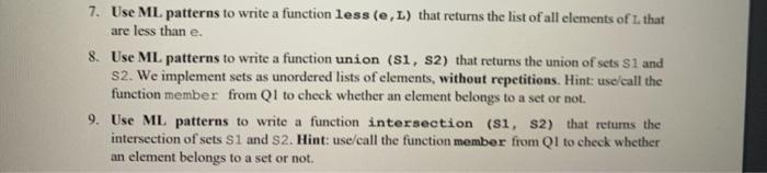 Solved 7. Use ML patterns to write a function less (e, L) | Chegg.com