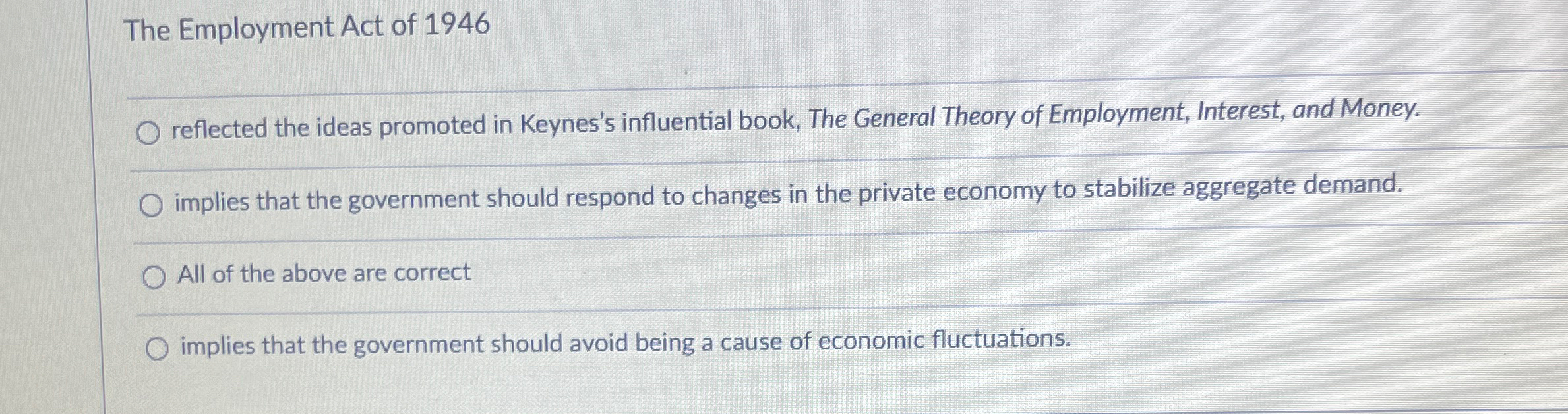 Solved The Employment Act of 1946reflected the ideas | Chegg.com
