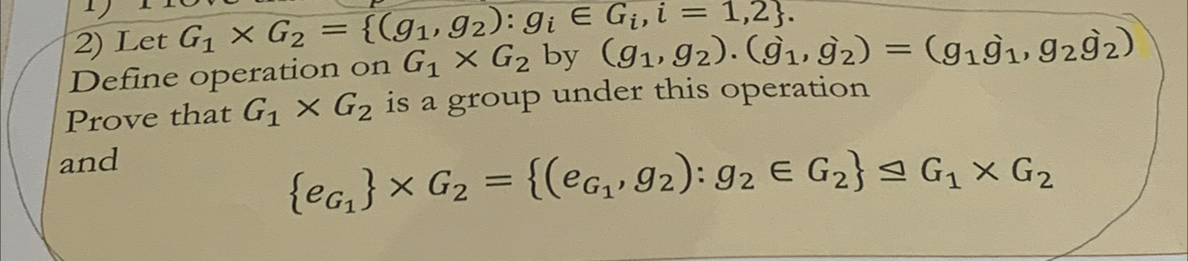 Solved Let G1×G2={(g1,g2):giinGi,i=1,2}.Define operation on | Chegg.com