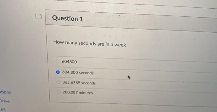 Solved Question 1 How many seconds are in a week 604800 | Chegg.com