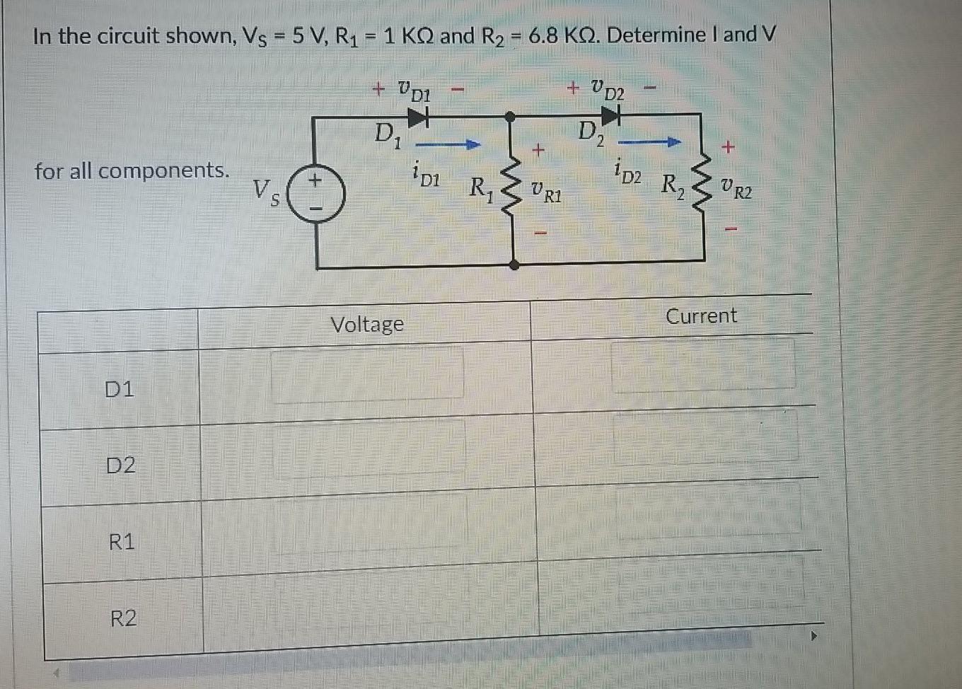Solved In the circuit shown, Vs = 6 V, R1 = 68 KQ and R2 = | Chegg.com
