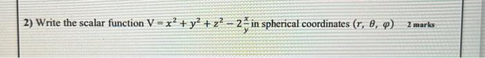 Solved 2) Write the scalar function V=x2+y2+z2−2yx in | Chegg.com