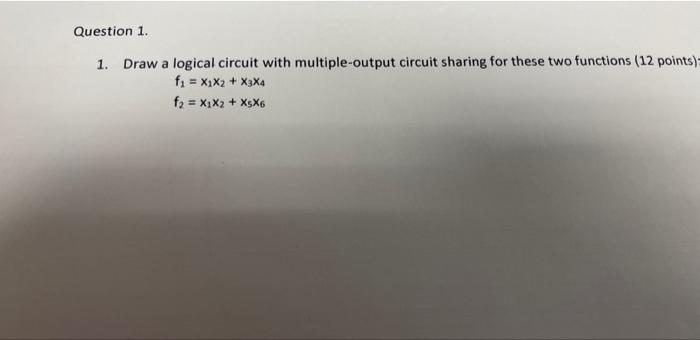 Solved 1. Draw a logical circuit with multiple-output | Chegg.com