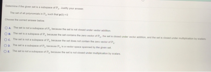 Solved Determine if the given set is a subspace of Justify | Chegg.com