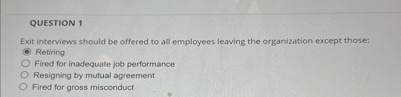 Solved QUESTION 1Exit interviews should be offered to all | Chegg.com