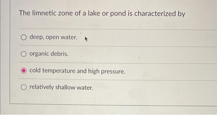 Solved The limnetic zone of a lake or pond is characterized | Chegg.com