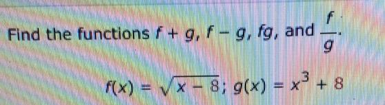 Solved Find the functions f+g,f-g,fg, ﻿and | Chegg.com