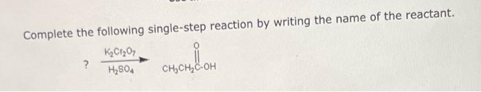 Solved Complete the following single-step reaction by | Chegg.com
