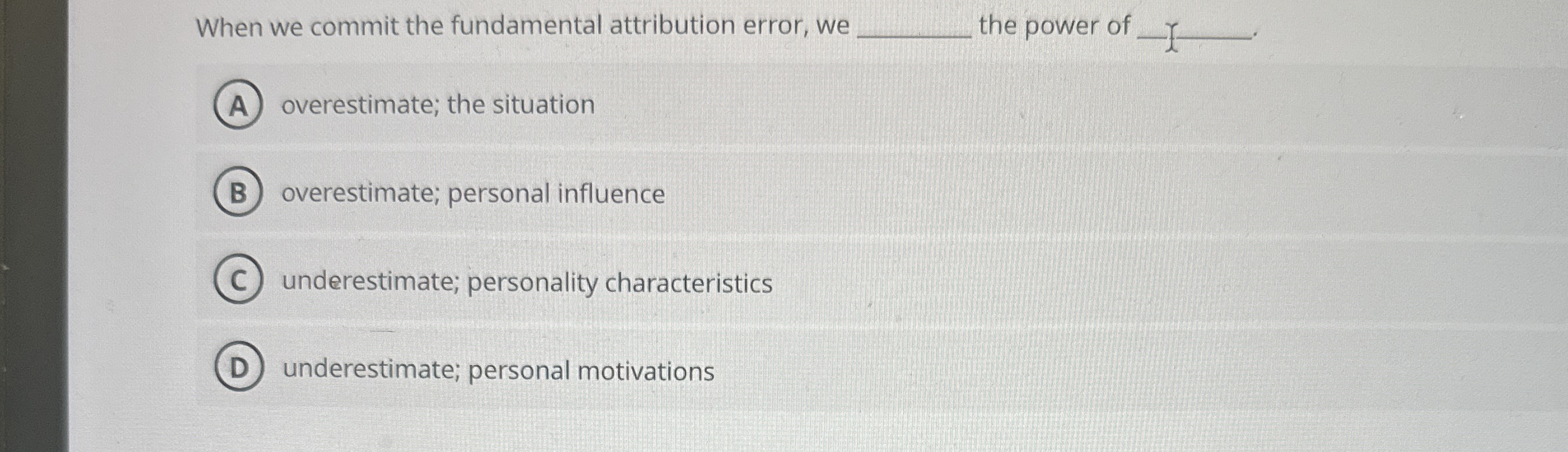 Solved When we commit the fundamental attribution error, | Chegg.com