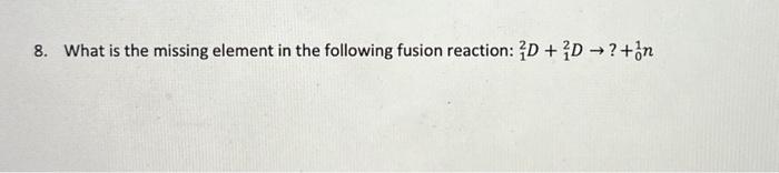 Solved 8. What is the missing element in the following | Chegg.com