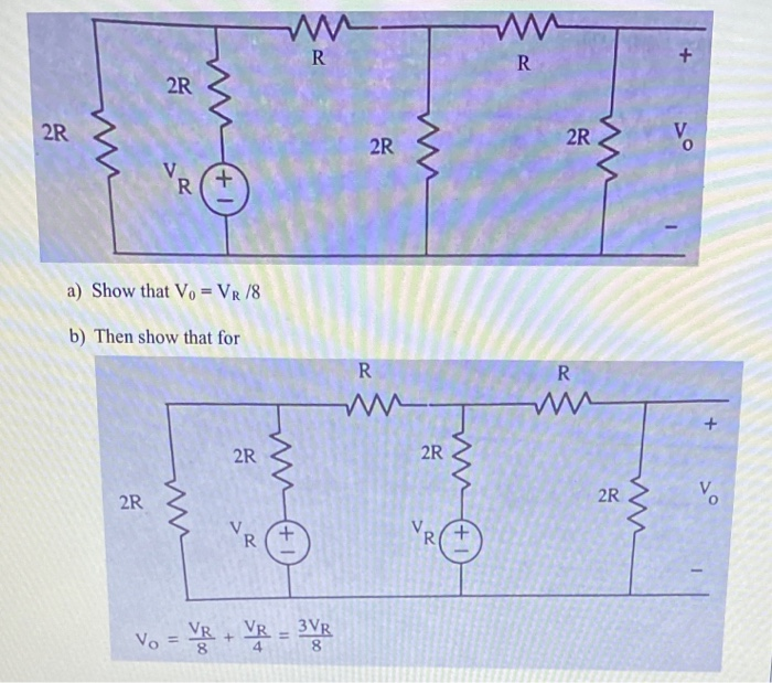 Solved R + R 2R 2R 2R V 2R V R (+1 a) Show that Vo = VR18 b) | Chegg.com