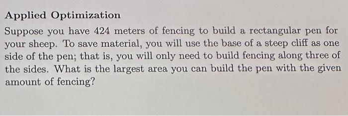 Solved Applied Optimization Suppose you have 424 meters of | Chegg.com