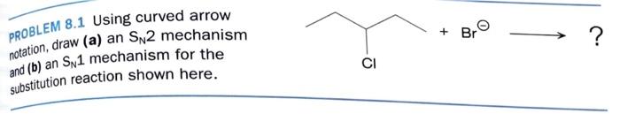 Solved Br ? PROBLEM 8.1 Using curved arrow notation, draw | Chegg.com
