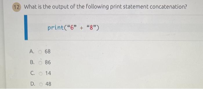 Solved 12 What is the output of the following print | Chegg.com