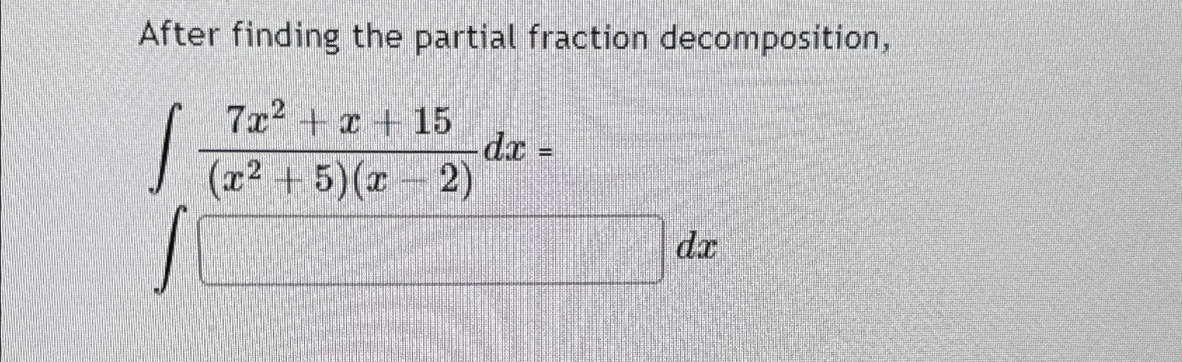 Solved After finding the partial fraction | Chegg.com