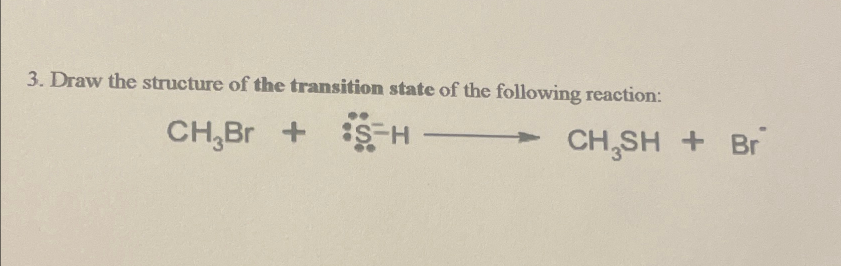 Solved Draw the structure of the transition state of the | Chegg.com