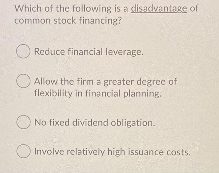 Solved Which Of The Following Is A Disadvantage Of Common Chegg