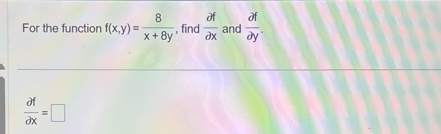 Solved For the function f(x,y)=8x+8y, ﻿find delfdelx ﻿and | Chegg.com