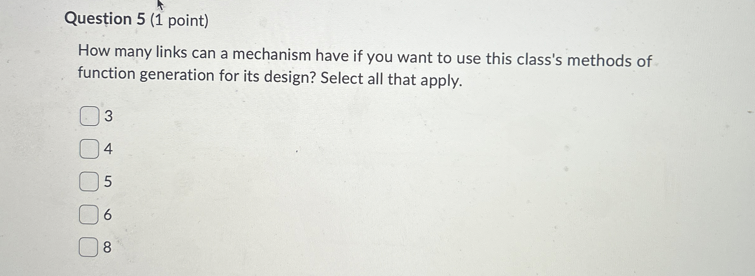Solved Question 5 (1 ﻿point)How many links can a mechanism | Chegg.com