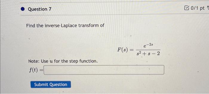 Solved Find the inverse Laplace transform of F(s)=s2+s−2e−2s | Chegg.com