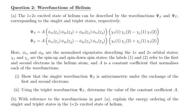 Question 2: Wavefunctions of Helium (a) The 1s2s | Chegg.com