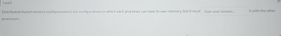 Solved 1 ﻿pointDistributed shared memory multiprocessors are | Chegg.com