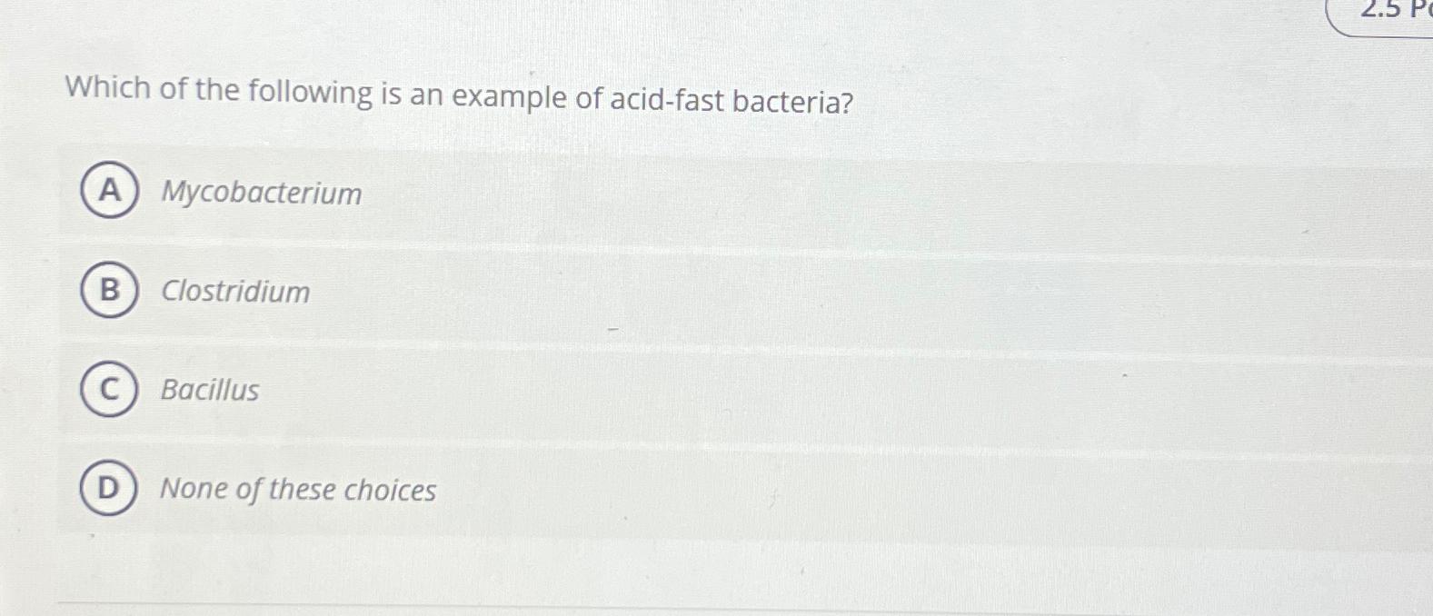 Solved Which of the following is an example of acid-fast | Chegg.com