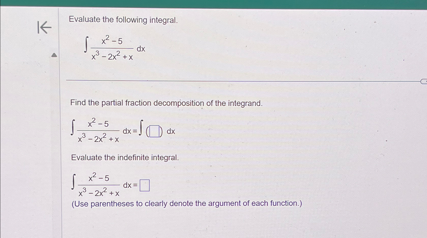 Solved Evaluate The Following Integral ∫﻿﻿x2 5x3 2x2 Xdxfind