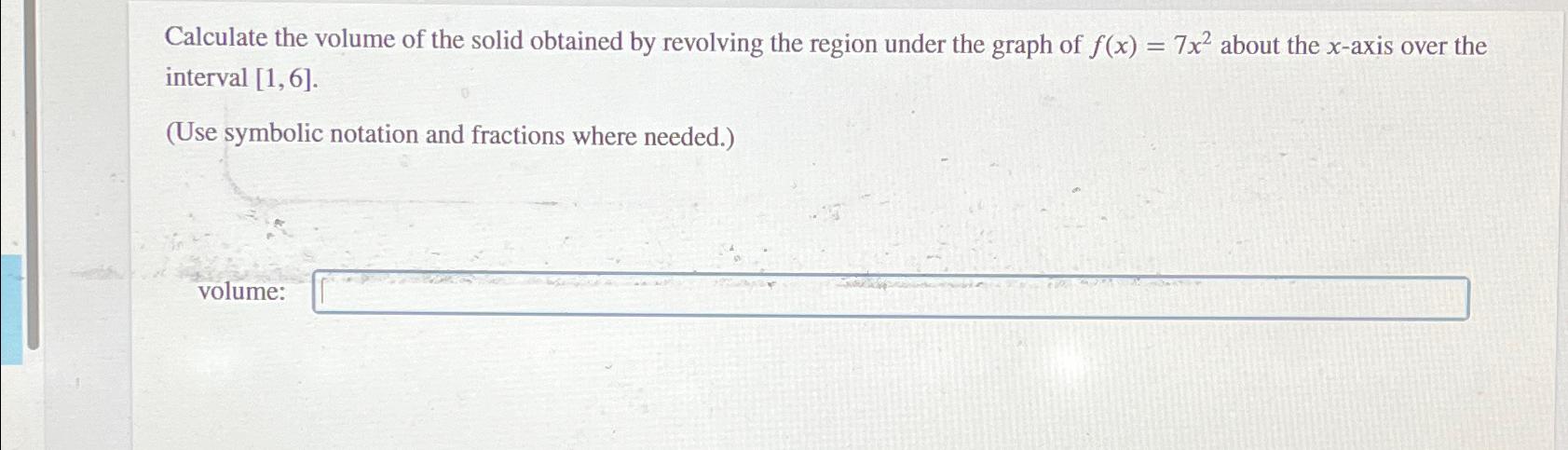 Solved Calculate the volume of the solid obtained by | Chegg.com