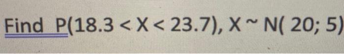 Solved Find P(18.3 | Chegg.com