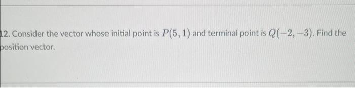 Solved 2. Consider the vector whose initial point is P(5,1) | Chegg.com