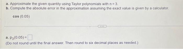 Solved a. Approximate the given quantity using Taylor | Chegg.com