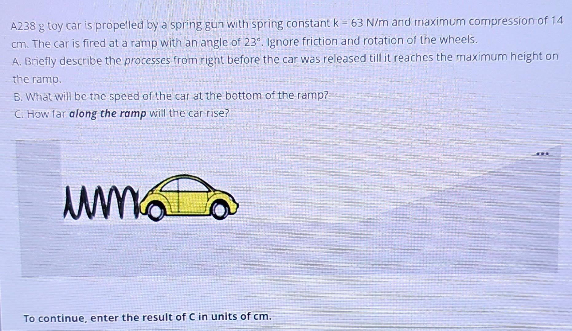 Solved A238 g toy car is propelled by a spring gun with | Chegg.com