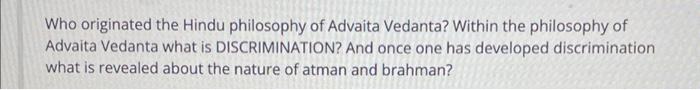 Who originated the Hindu philosophy of Advaita | Chegg.com