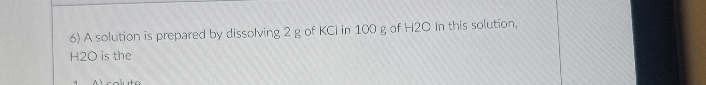 Solved A solution is prepared by dissolving 2 ﻿g of KCl in | Chegg.com