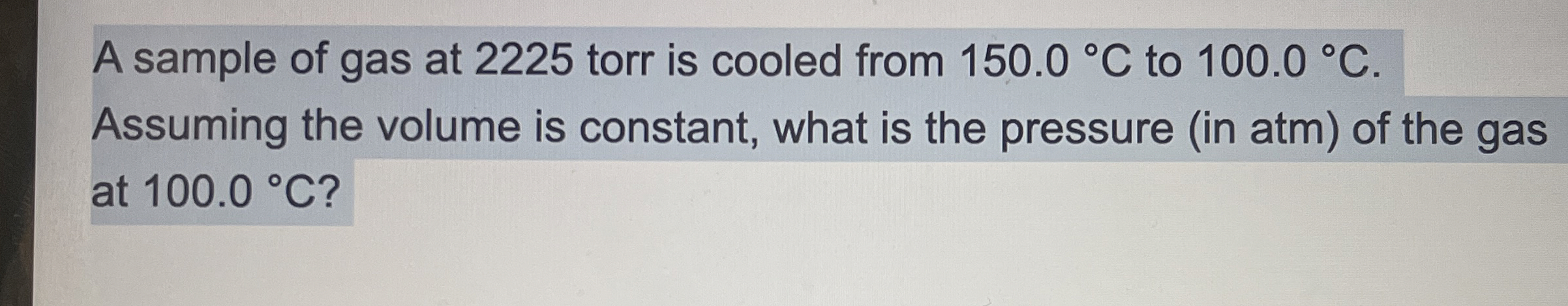 Solved A sample of gas at 2225 ﻿torr is cooled from 150.0°C | Chegg.com