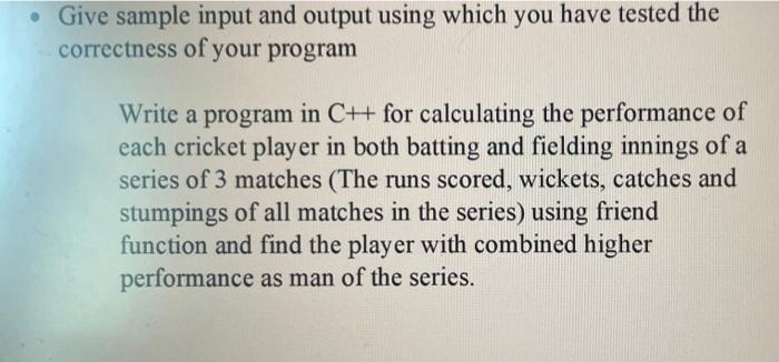 Solved • Give sample input and output using which you have | Chegg.com
