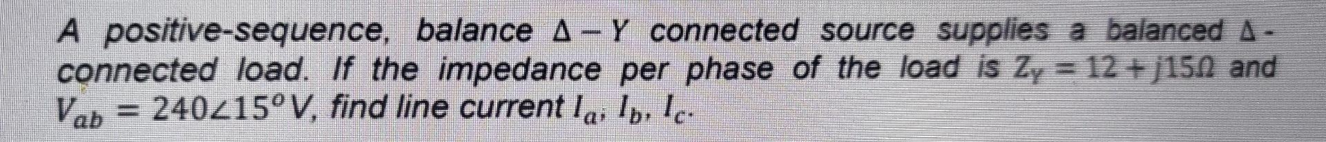 Solved A positive-sequence, balance A - Y connected source | Chegg.com