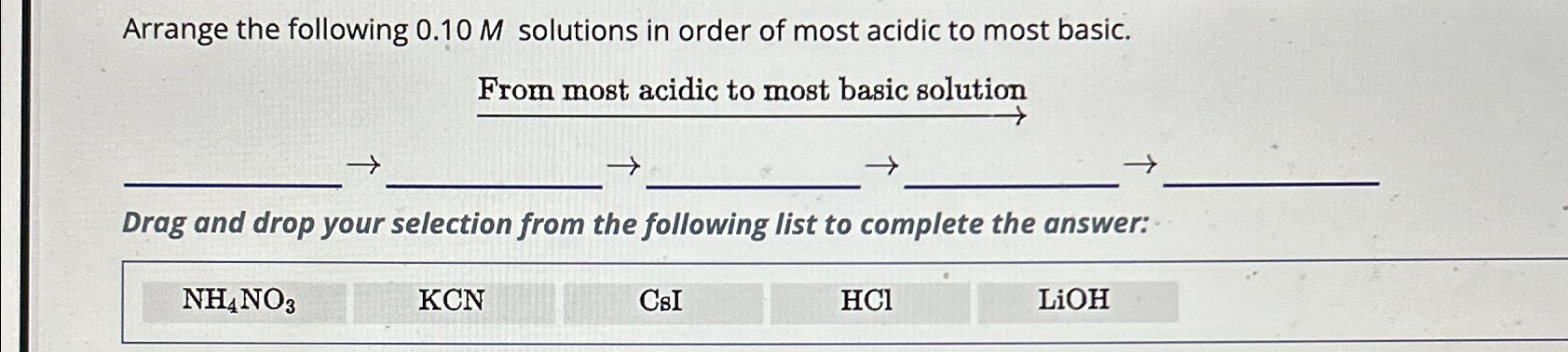 Solved Arrange the following 0.10M ﻿solutions in order of | Chegg.com