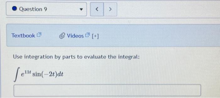 Solved Use integration by parts to evaluate the integral: | Chegg.com
