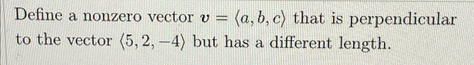 Solved Define a nonzero vector v=(:a,b,c:) ﻿that is | Chegg.com