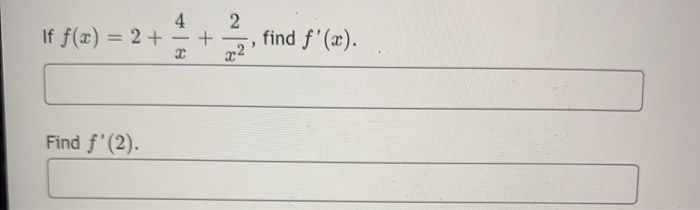 Solved 2 2 If f(x) = 2 + + 2 find f'(x). Find f'(2). | Chegg.com