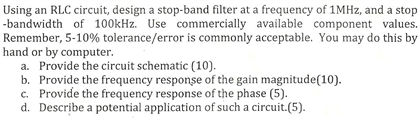 Solved Using an RLC circuit, design a stop-band filter at a | Chegg.com