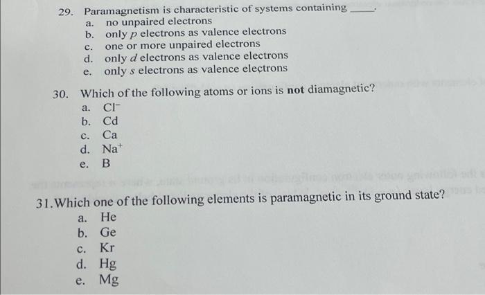 Solved 29. Paramagnetism is characteristic of systems | Chegg.com