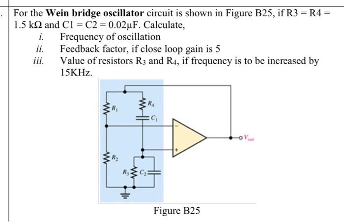 Solved For the Wein bridge oscillator circuit is shown in | Chegg.com