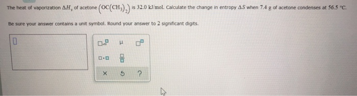 Solved The heat of vaporization AH, of acetone (OC(CH),) is | Chegg.com