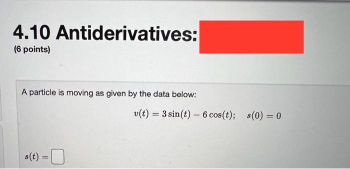 Solved 4.10 Antiderivatives: (6 points) A particle is moving | Chegg.com